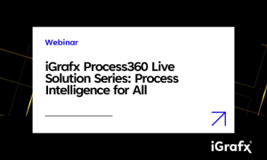 iGrafx Process360 Live Solution Series: Process Intelligence for All ...